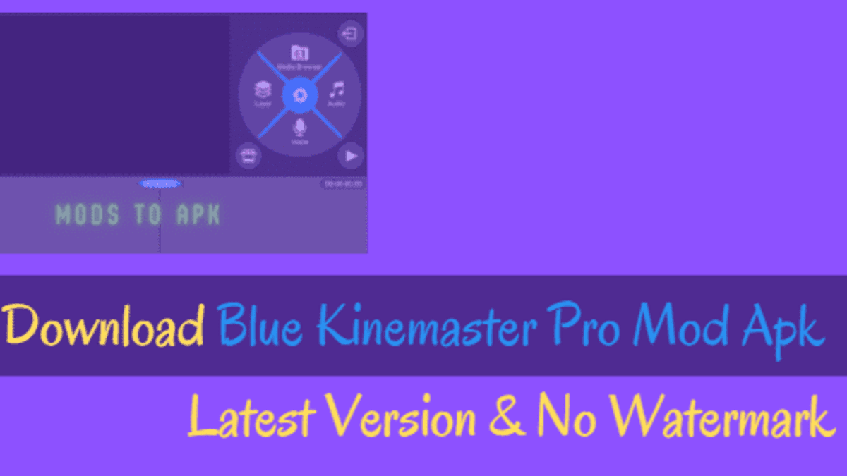 Download Kinemaster Pro Mod Apk Warna Biru - [ Update ]